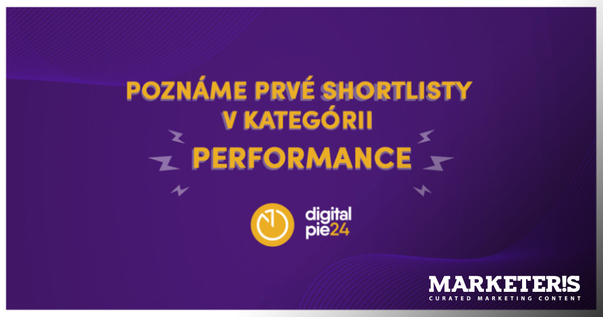 Digital PIE 2024: Tu sú shortlisty v kategórii PERFORMANCE