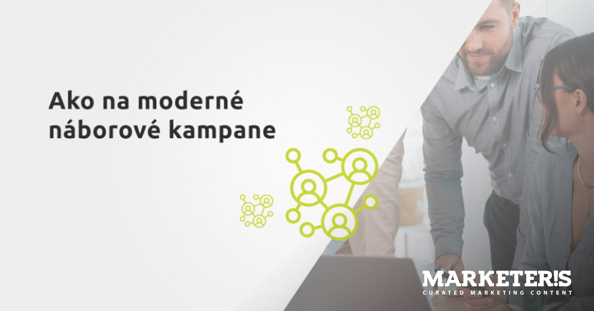 Ľudské zdroje: Ako na moderné náborové kampane?