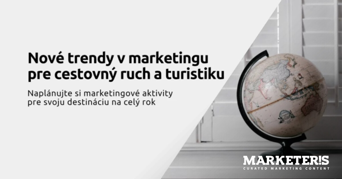 Nové trendy v marketingu pre cestovný ruch a turistiku